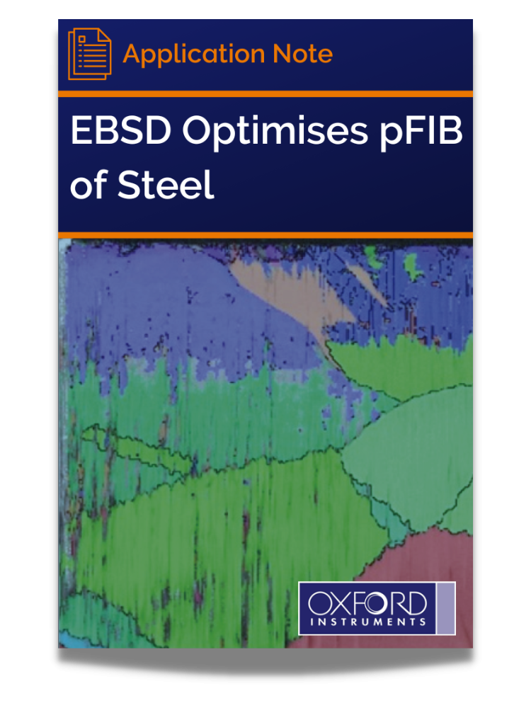 EBSD Optimises pFIB of Steel - Nanoanalysis - Oxford Instruments